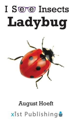 Ladybug (I See Insects) HARDCOVER – December 1, 2022 by August Hoeft ...