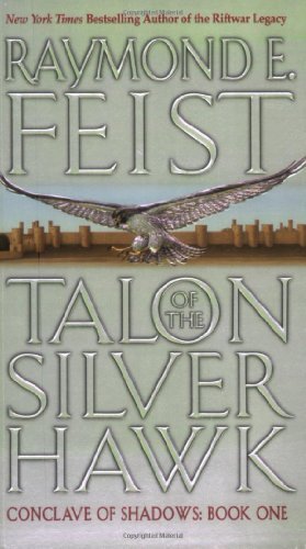 Talon of the Silver Hawk (Conclave of Shadows, Book 1) by Feist ...