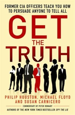 Get the Truth: Former CIA Officers Te... by Houston, Philip Paperback ...