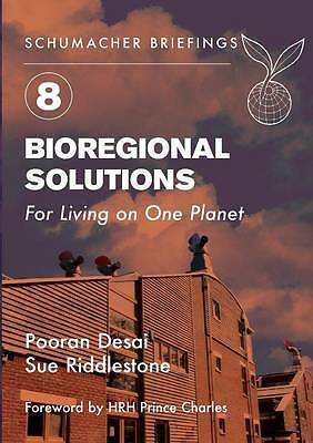 Bioregional Solutions: For Living on One Planet by Pooran Desai, Sue ...