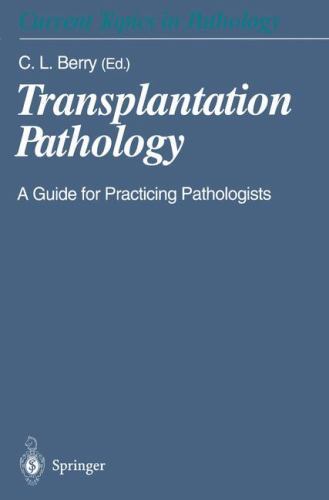 Current Topics in Pathology Ser.: Transplantation Pathology : A Guide ...