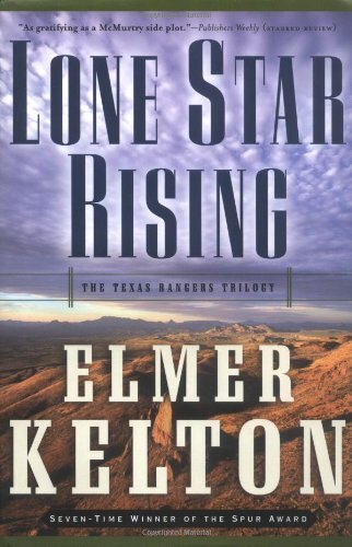 LONE STAR RISING: THE TEXAS RANGERS TRILOGY By Elmer Kelton - Hardcover ...
