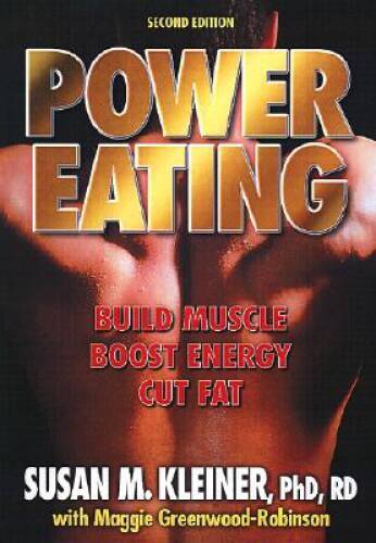 Power Eating: Build Muscle Boost Energy Cut Fat (2nd Edition) - VERY ...