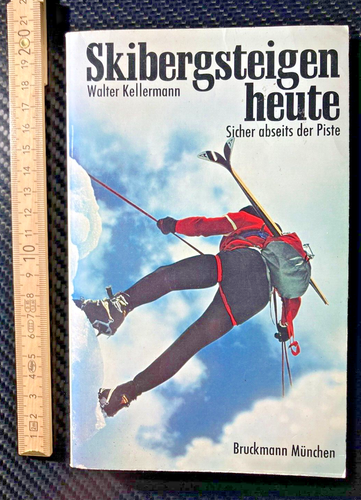 Skibergsteigen heute - Sicher abseits der Piste - Walter Kellermann ...