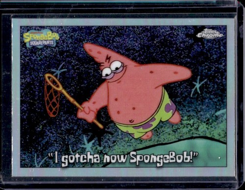 2025 Topps Chrome SpongeBob SquarePants I gotcha now SpongeBob ...