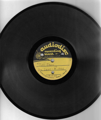 AUDIODISC RECORDING BLANK - TILL THEN - ONE OF A KIND 1944 RARE STEEL ...