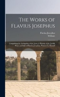Flavius Josephus William 1667-1752 W The Works of Flavius Jo (Gebundene ...