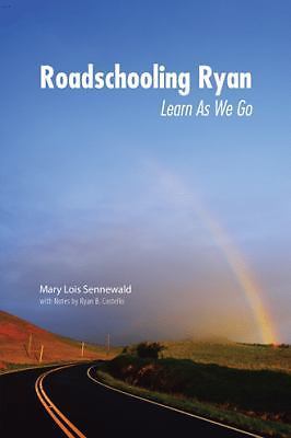 Roadschooling Ryan: Learn as We Go by Sennewald, Mary Lois ...