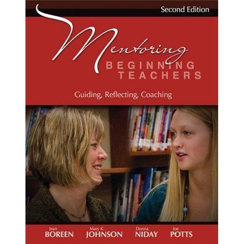 Mentoring Beginning Teachers, Second Edition : Guiding, Reflecting ...