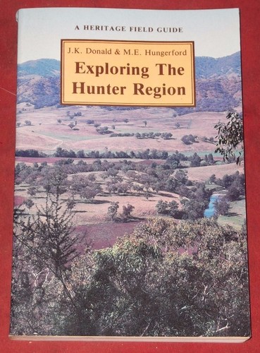 EXPLORING THE HUNTER REGION ~ JK Donald & ME Hungerford | eBay Australia