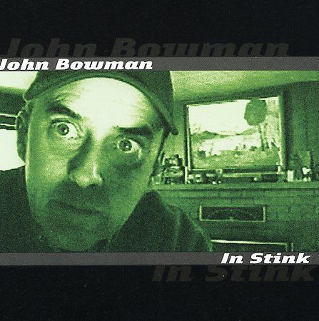 In Stink * by John Bowman (CD, Apr-2005, Stand Up! Records) for sale ...