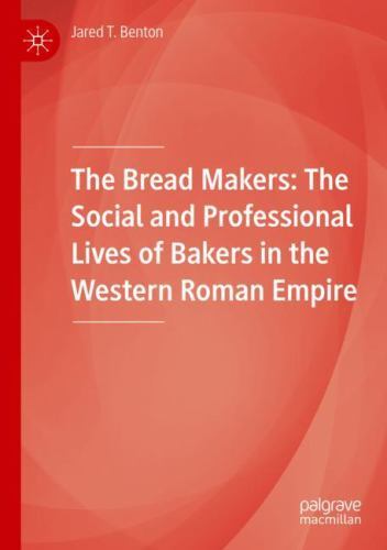The Bread Makers : The Social and Professional Lives of Bakers in the ...