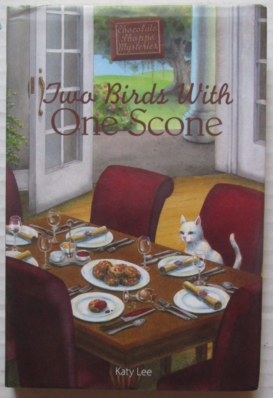 TWO BIRDS WITH ONE SCONE ~ Chocolate Shoppe Mysteries ~ Katy Lee ~ HC ...