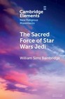 The Sacred Force of Star Wars Jedi William Sims Bainbridge Taschenbuch ...