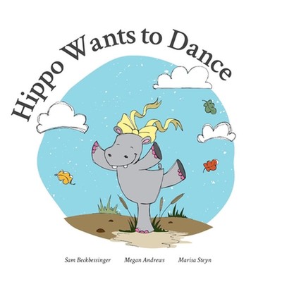 Hippo Wants to Dance by Sam Beckbessinger Paperback Book | eBay