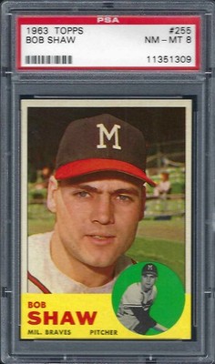 1963 TOPPS #255 BOB SHAW Milwaukee Braves sharp/CENTERED/clean PSA 8 | eBay