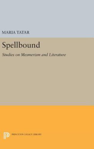 Princeton Legacy Library: Spellbound : Studies on Mesmerism and ...