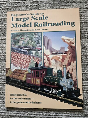 Beginner's Guide to Large Scale Model Railroading by Russ Larson and ...