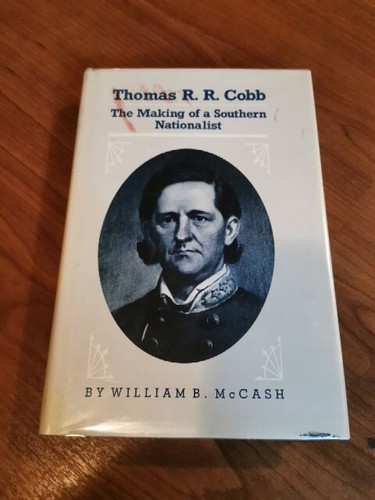 Thomas R. R. Cobb : The Making of a Southern Nationalist by William B ...