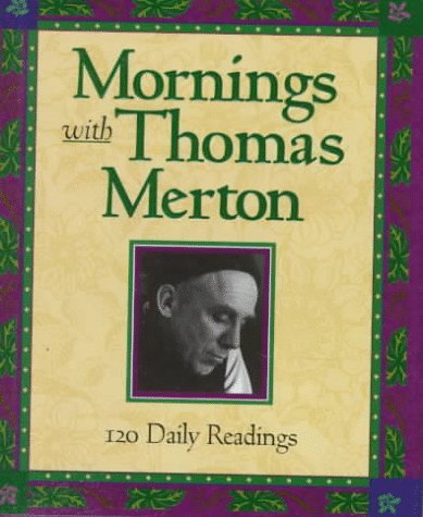 MORNINGS WITH THOMAS MERTON: READINGS AND REFLECTIONS By John C ...