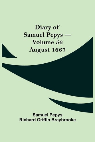 Sam. . . Pepys Richard Griffin Braybrooke | Diary of Samuel Pepys ...