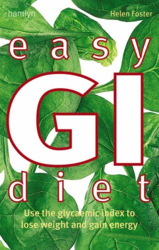 Easy Gi Diet: Use the Glycaemic Index to Lose Weight and Gain E | eBay