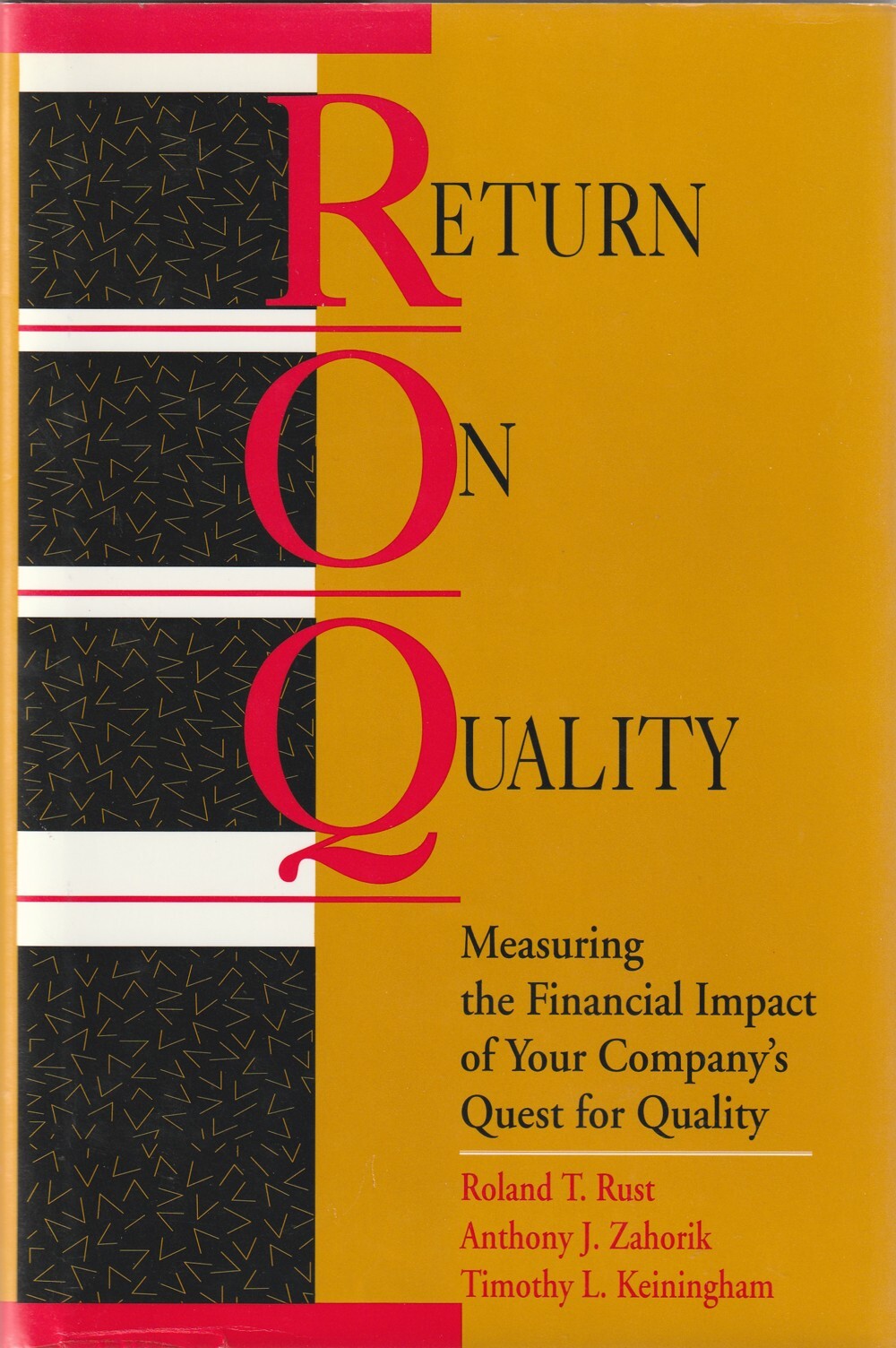 Return on Quality: Measuring the Financial Impact of Your Company's ...