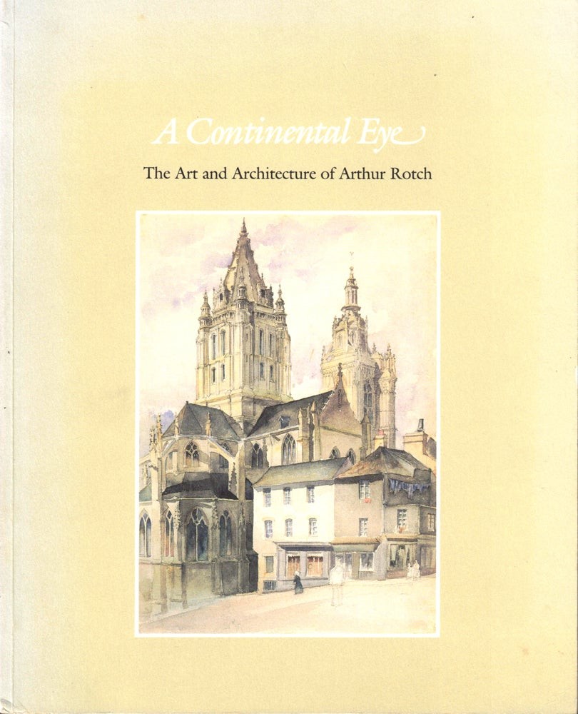 Harry L Katz / Continental Eye the Art and Architecture of Arthur Roch ...