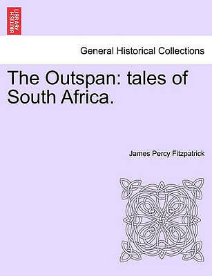 The Outspan: Tales of South Africa. by James Percy Fitzpatrick ...