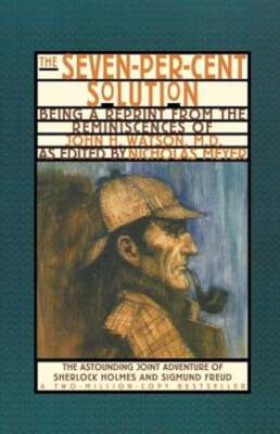 The Seven-Per-Cent Solution: Being a Reprint from the Reminiscences of ...