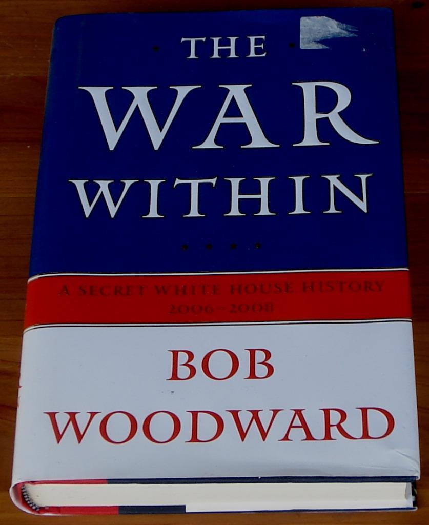 The War Within, A Secret White House History 2006-2008 - BRAND NEW ...