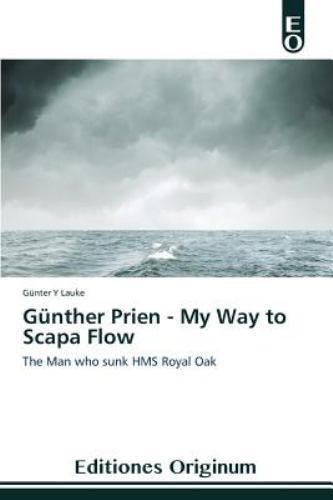 Gunther Prien - My Way to Scapa Flow by Lauke Gunter y (2015, Trade ...