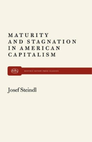 Josef Steindl Maturity and Stagnation in American Capita (Paperback ...