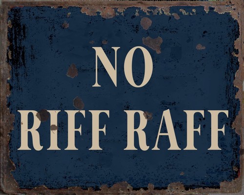 No Riff Raff Metal Sign, No Riff Raff sign, No Riff Raff Plaque, | eBay