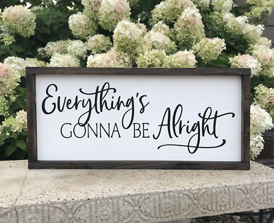 Farmhouse sign, Everything is Going to Be Alright, 25 x 11 inches | eBay