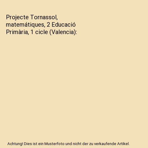 Projecte Tornassol, matemátiques, 2 Educació Primària, 1 cicle ...