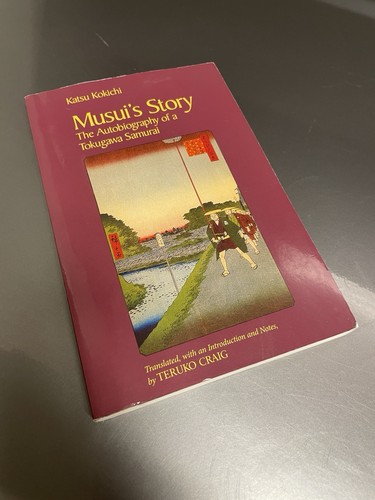 Musui's Story: The Autobiography of a Tokugawa Samurai by Katsu Kokichi ...