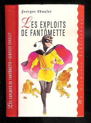 Georges Chaulet : Les exploits de Fantômette " Editions France Loisirs ...