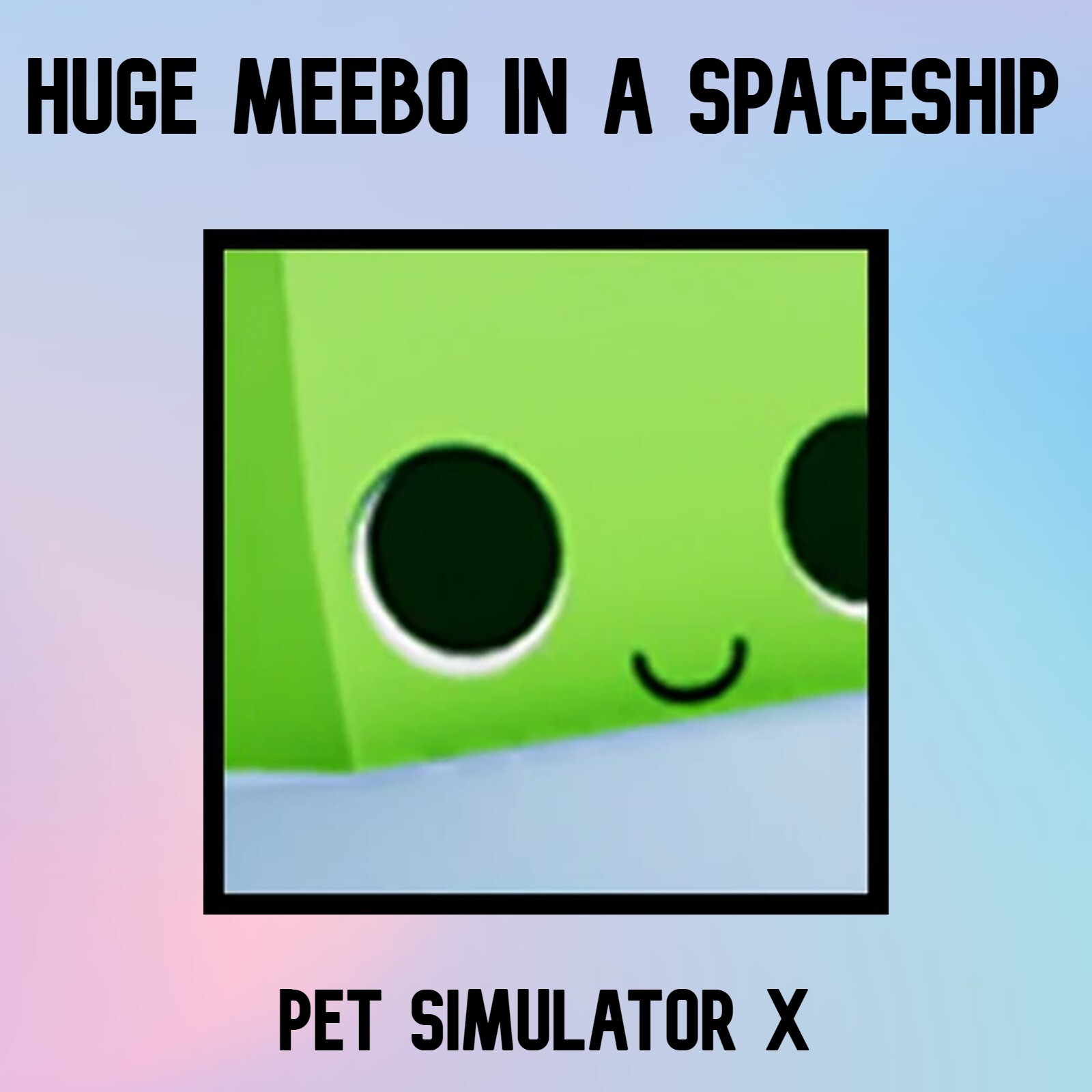 (UNTRANSFERRED) Huge Meebo In A Spaceship - Pet Simulator X | eBay
