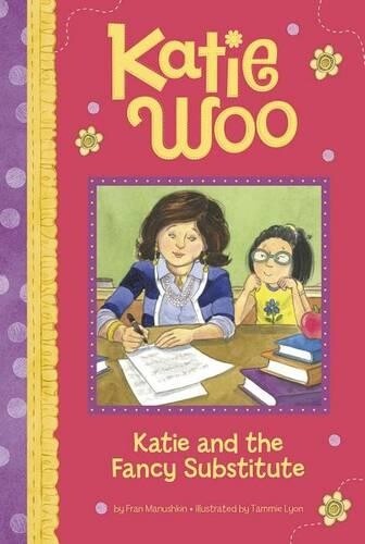 Fran Manushkin Katie and the Fancy Substitute (Poche) Katie Woo ...