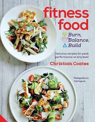 Fitness Food : Delicious Recipes for Peak Performance at Any Level by ...