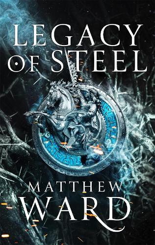 Matthew Ward Legacy of Steel (Hardback) Legacy Trilogy (UK IMPORT ...