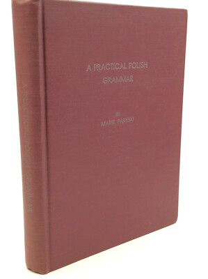 A PRACTICAL POLISH GRAMMAR and Reading Exercises by Marie Paryski ...