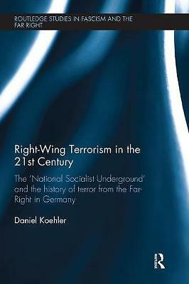 Right-Wing Terrorism in the 21st Century: The 'National Socialist ...