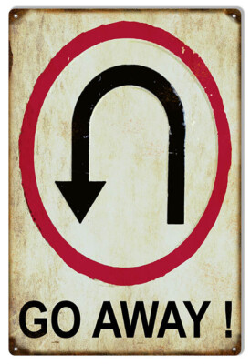 Vintage Style Metal Sign Go Away U Turn 12x18 | eBay