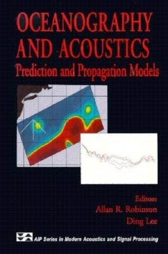 Oceanography and Acoustics: Prediction and Propagation Models by Allan ...
