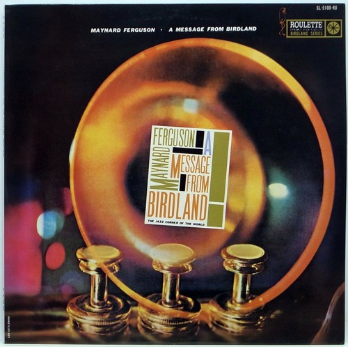 MAYNARD FERGUSON / A MESSAGE FROM BIRDLAND / JAZZ / NIPPON COLUMBIA ...