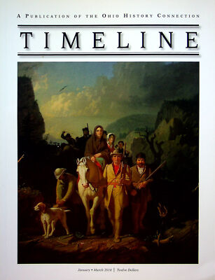Timeline Ohio Historical Magazine Jan/March 2016 Vol 33 No 1 Westward ...