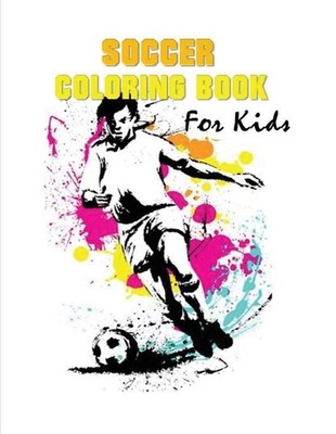 Soccer Coloring Book for Kids: (70 Pages) Soccer Coloring Book for Boys ...