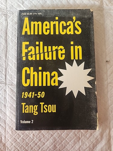 America's Failure in China V2, 1941-50 Tang Tsou | eBay
